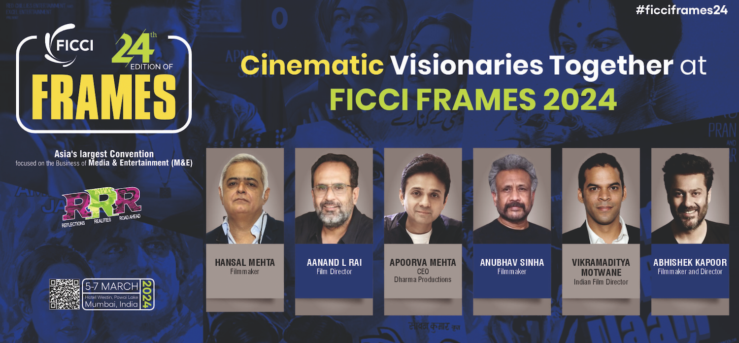 Reflections. Realities. Road Ahead: FICCI Frames 2024 to unveil the future of media and ...
